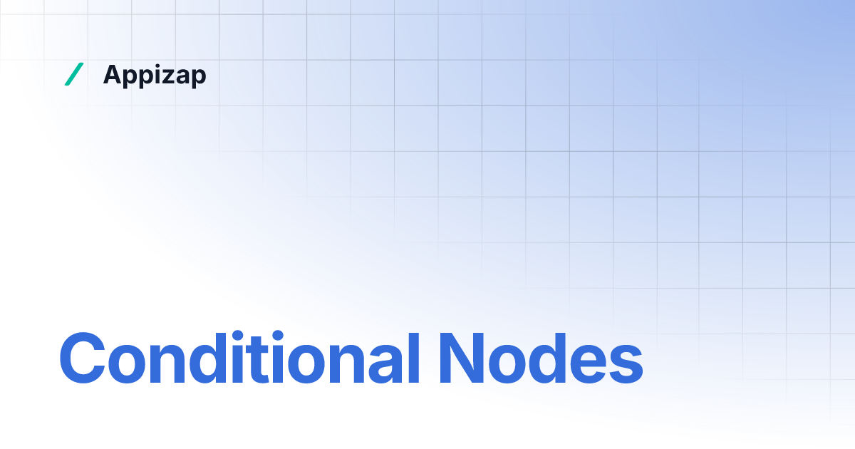 Conditional Nodes | Appizap